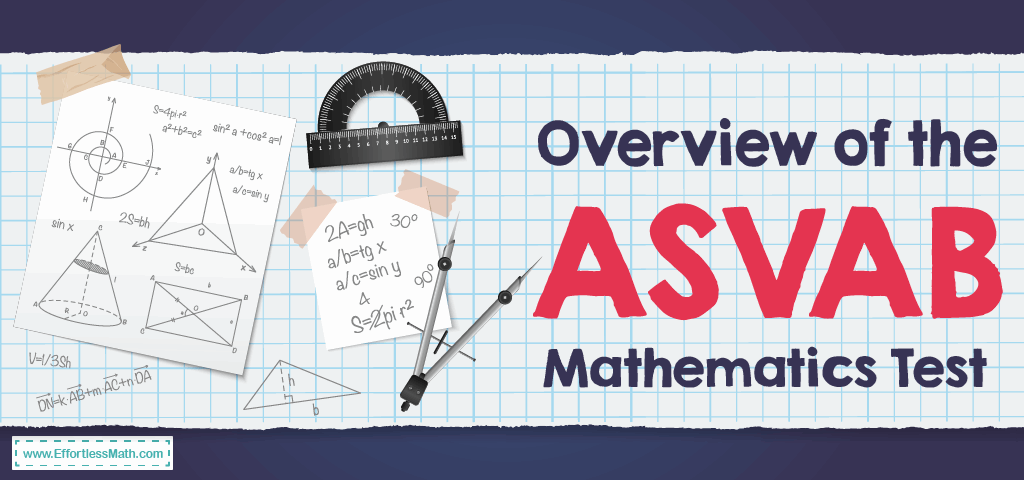 Overview of the ASVAB Mathematics Test - Effortless Math: We Help ...