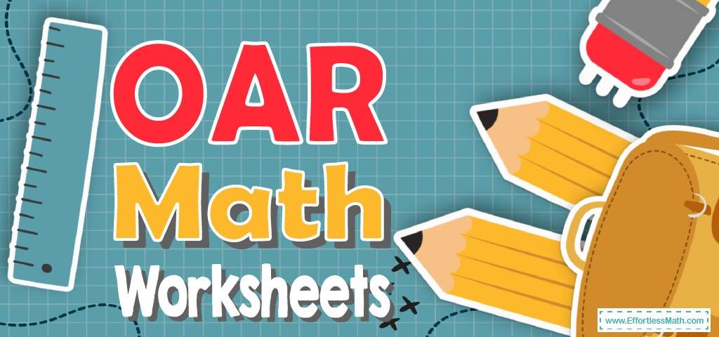 OAR Math Worksheets: FREE & Printable - Effortless Math: We Help ...