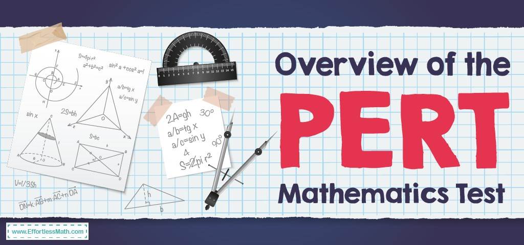Overview Of The PERT Mathematics Test Effortless Math We Help overview-of-the-pert-mathematics-test-effortless-math-we-help