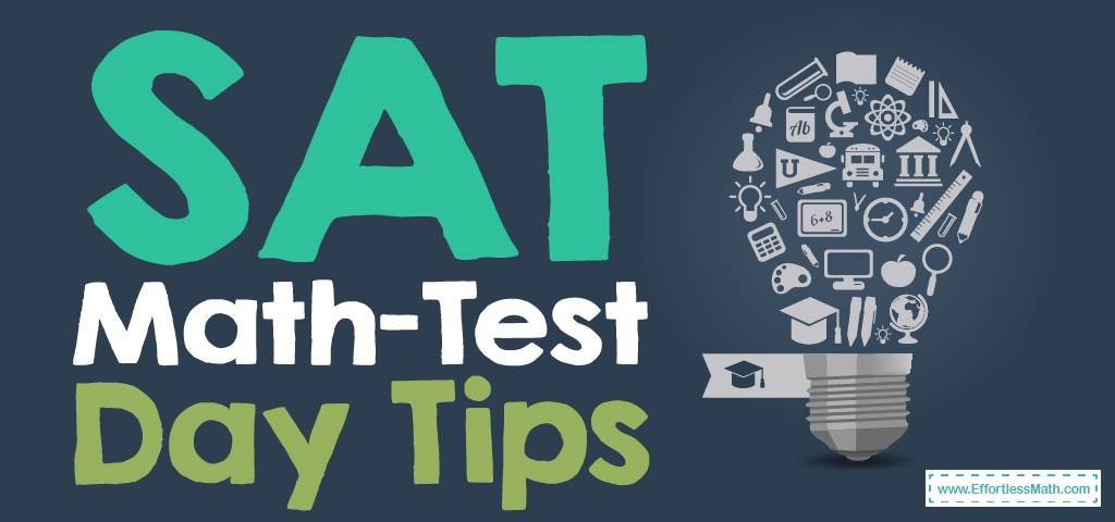 SAT Math-Test Day Tips - Effortless Math: We Help Students Learn to ...