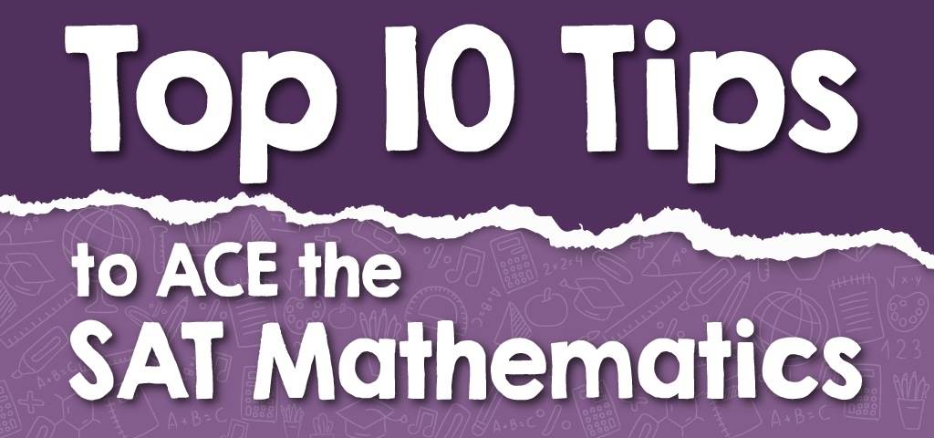 Top 10 Tips to ACE the SAT Mathematics - Effortless Math: We Help ...