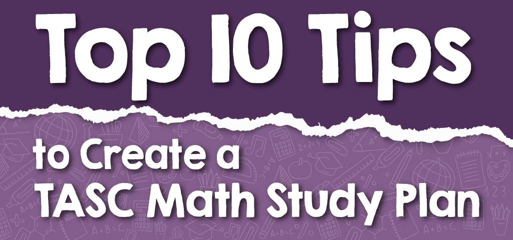 Top 10 Tips to Create a TASC Math Study Plan - Effortless Math: We Help ...