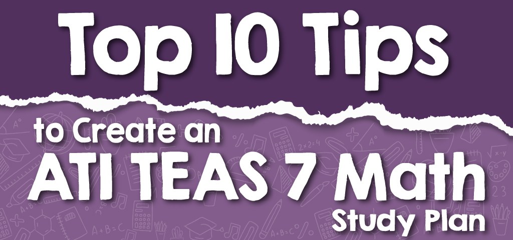 Top 10 Tips to Create an ATI TEAS 7 Math Study Plan - Effortless Math ...