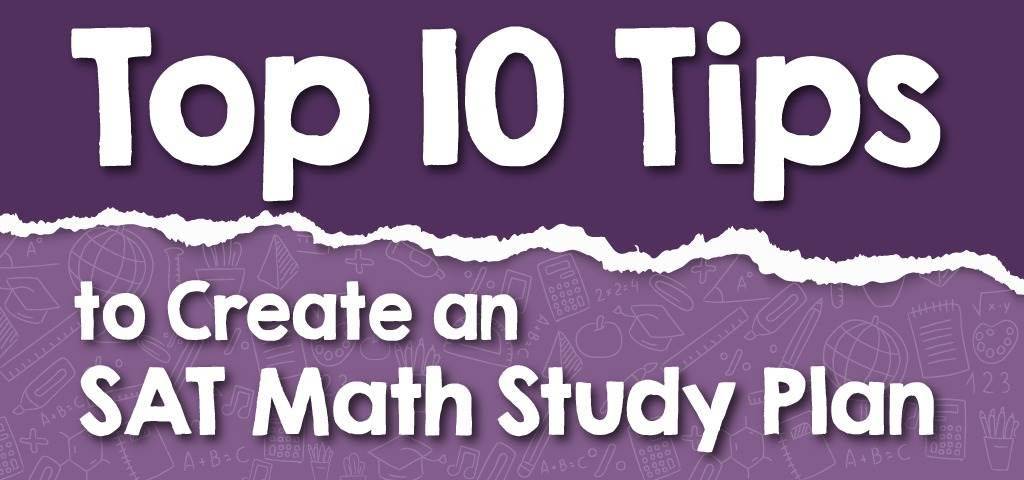Top 10 Tips to Create the SAT Math Study Plan - Effortless Math: We ...