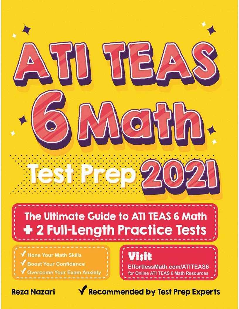 ATI TEAS 6 Math Test Prep: The Ultimate Guide to ATI TEAS 6 Math + 2 ...