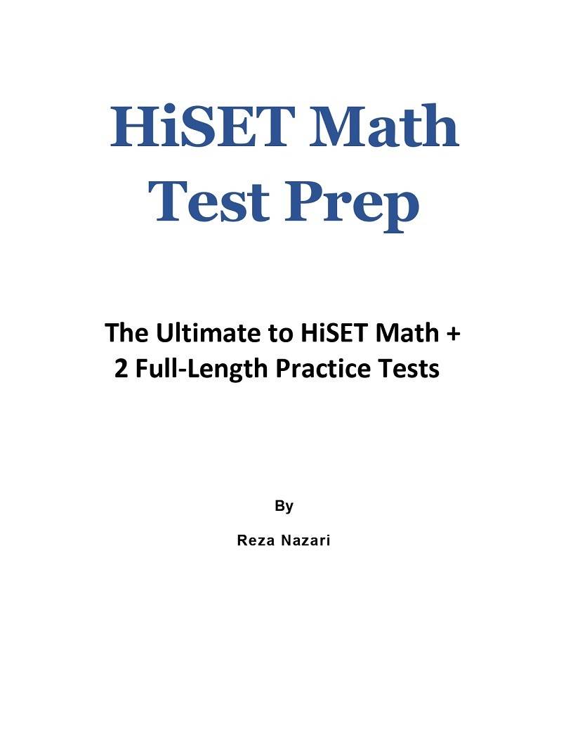 HiSET Math Test Prep: The Ultimate Guide to HiSET Math + 2 Full-Length ... HiSET Math Test Prep: The Ultimate Guide to HiSET Math + 2 Full-Length ...