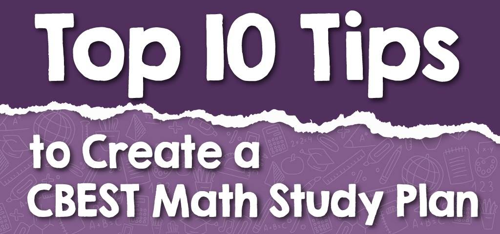 Top 10 Tips to Create a CBEST Math Study Plan - Effortless Math: We ...