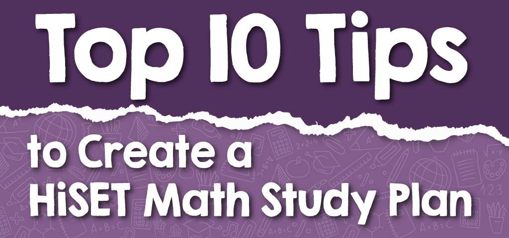 Top 10 Tips to Create a HiSET Math Study Plan - Effortless Math: We ...