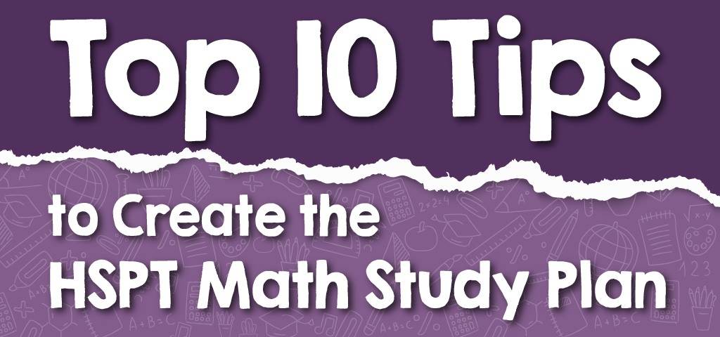 Top 10 Tips to Create the HSPT Math Study Plan - Effortless Math: We ...