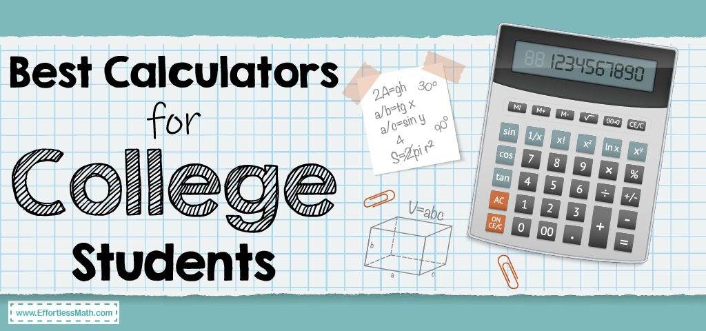 Best Calculators for College Students - Effortless Math: We Help ...