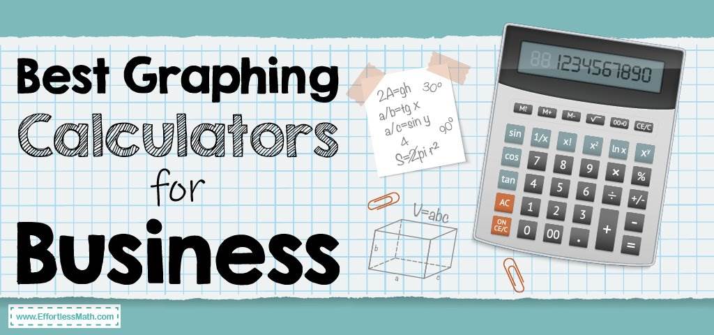 Best Graphing Calculators for Business in 2026 - Effortless Math: We ...