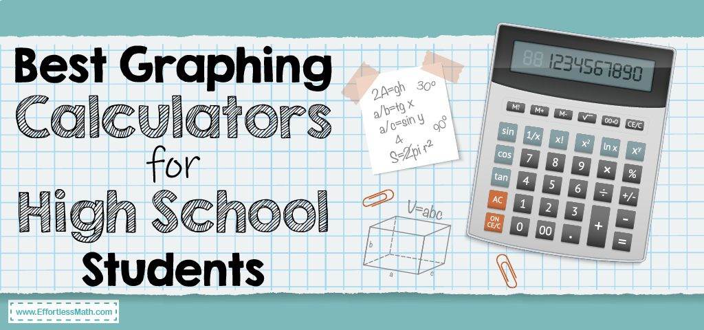 Best Graphing Calculators for High School Students - Effortless Math ...