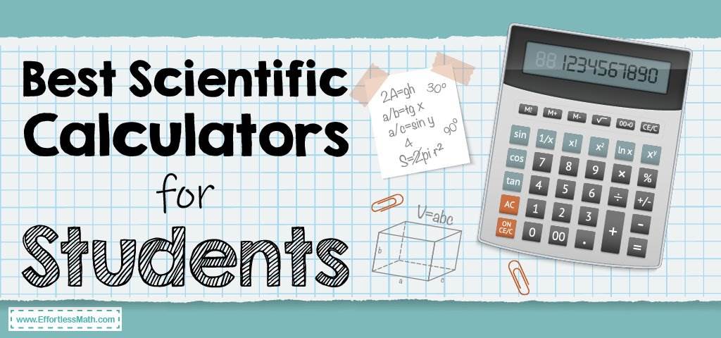 Best Scientific Calculators for Students - Effortless Math: We Help ... Best Scientific Calculators for Students - Effortless Math: We Help ...