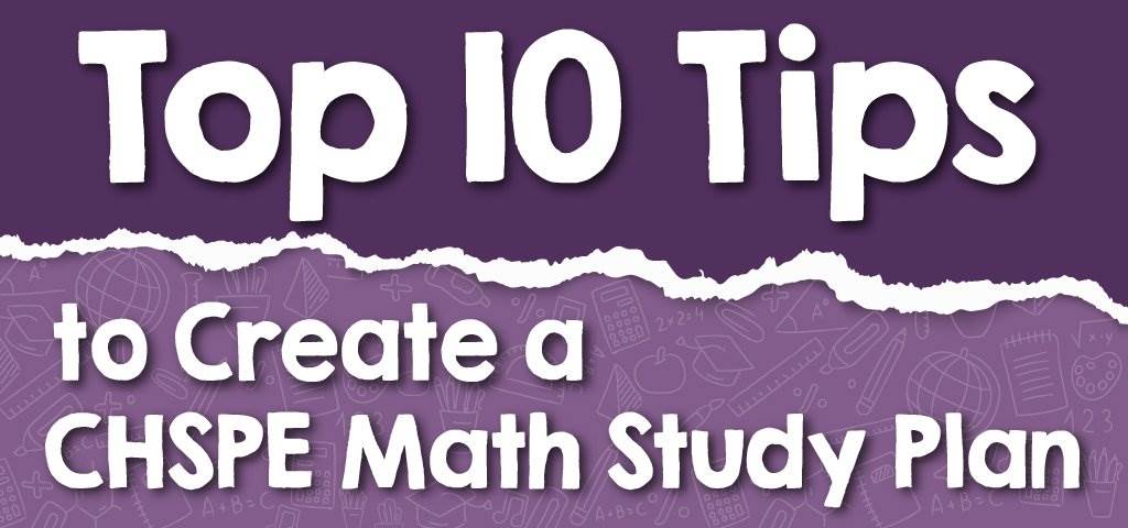 Top 10 Tips to Create a CHSPE Math Study Plan - Effortless Math: We ...