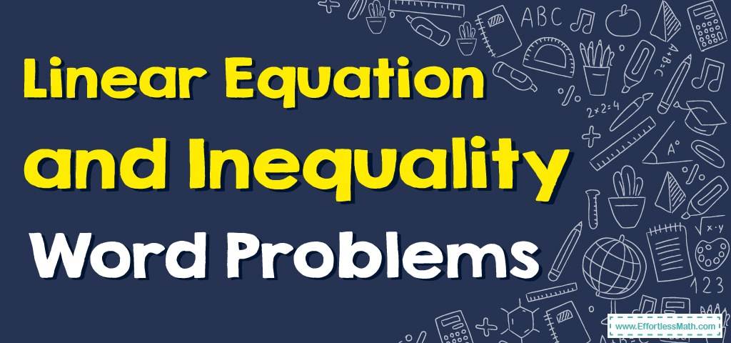 How to Solve Linear Equation and Inequality Word Problems? - Effortless ...