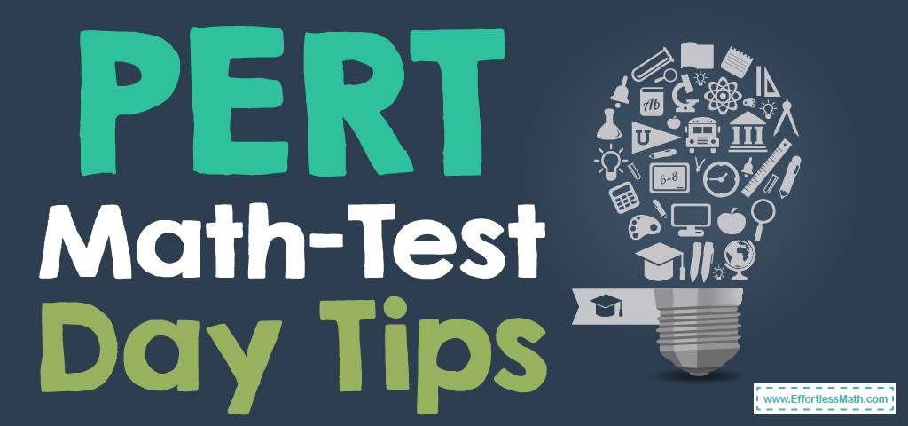 PERT Math – Test Day Tips - Effortless Math: We Help Students Learn to ...