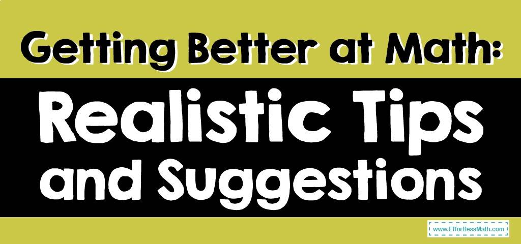 Getting Better at Math: Realistic Tips and Suggestions - Effortless ...
