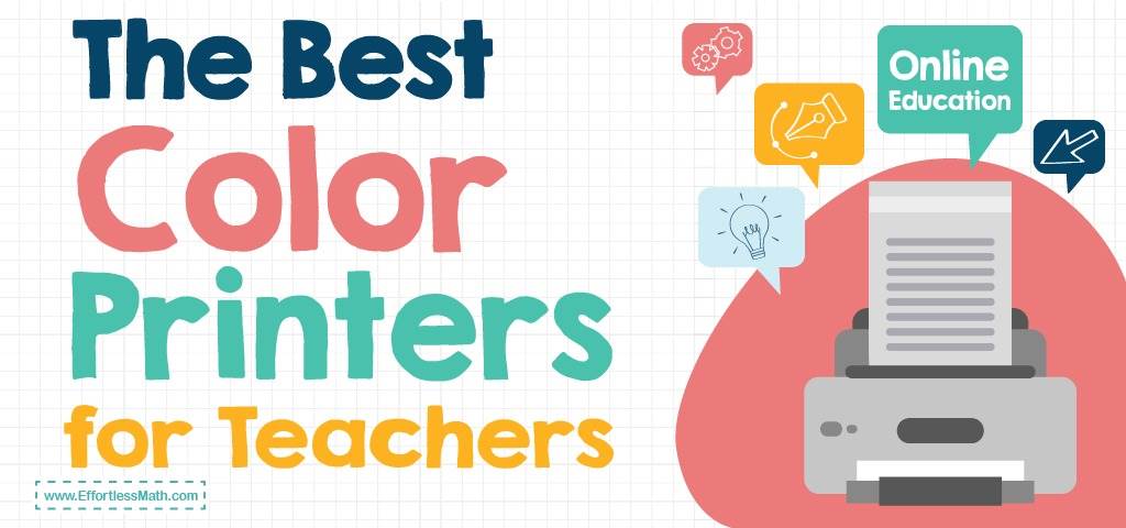 The Best Color Printers for Teachers - Effortless Math: We Help ...