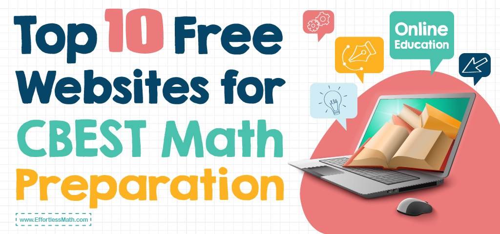 Top 10 Free Websites for CBEST Math Preparation - Effortless Math: We ...