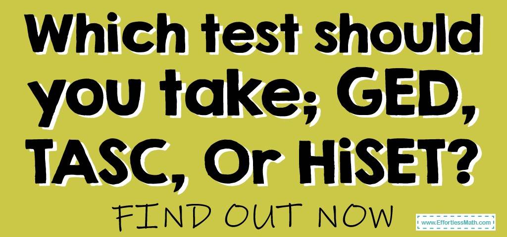 Which Test Is Better for You; GED, TASC, or HiSET? Find Out Now ...