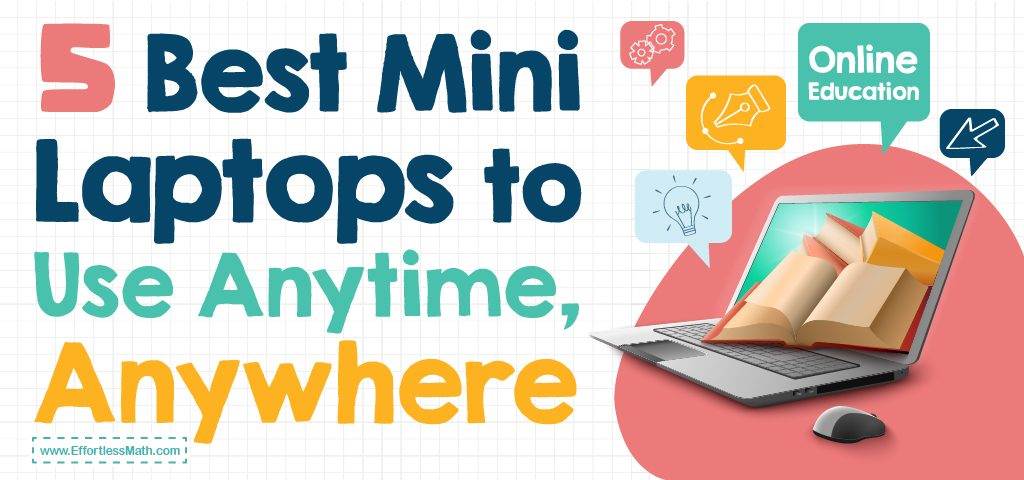 5 Best Mini Laptops to Use Anytime, Anywhere - Effortless Math: We Help ...