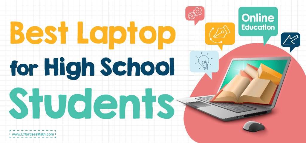 Best Laptop for High School Students in 2024 - Effortless Math: We Help ...