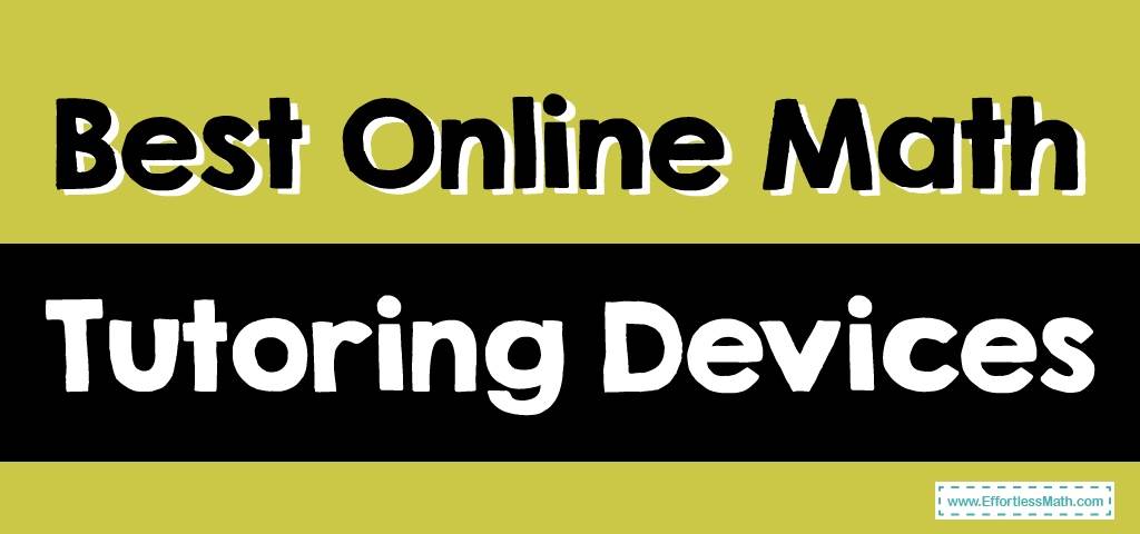 Best Online Math Tutoring Devices - Effortless Math: We Help Students ...