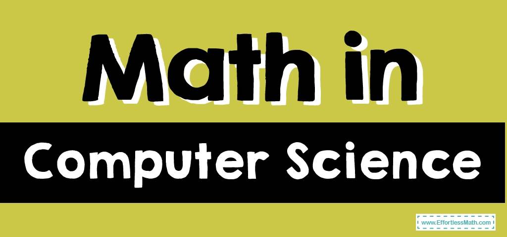 Math in Computer Science - Effortless Math: We Help Students Learn to ...