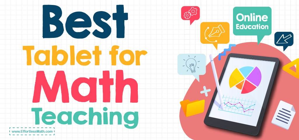 Top Tablets for Online Math Teaching - Effortless Math: We Help ...
