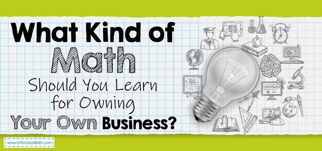 what-kind-of-math-needed-for-owning-your-own-business-effortless