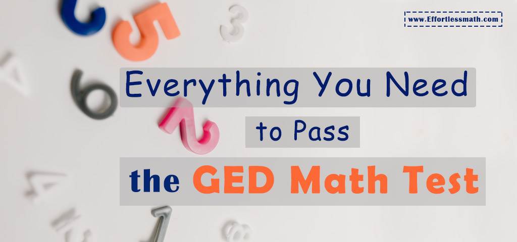 Everything Yоu Need to Pass the GED Mаth Test - Effortless Math: We ...