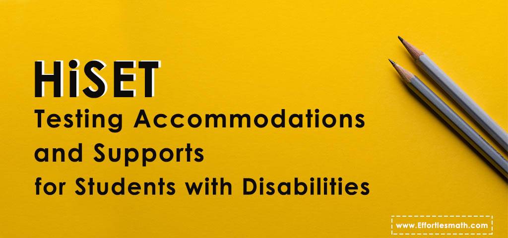 HiSET Testing Accommodations for Students with Disabilities ...