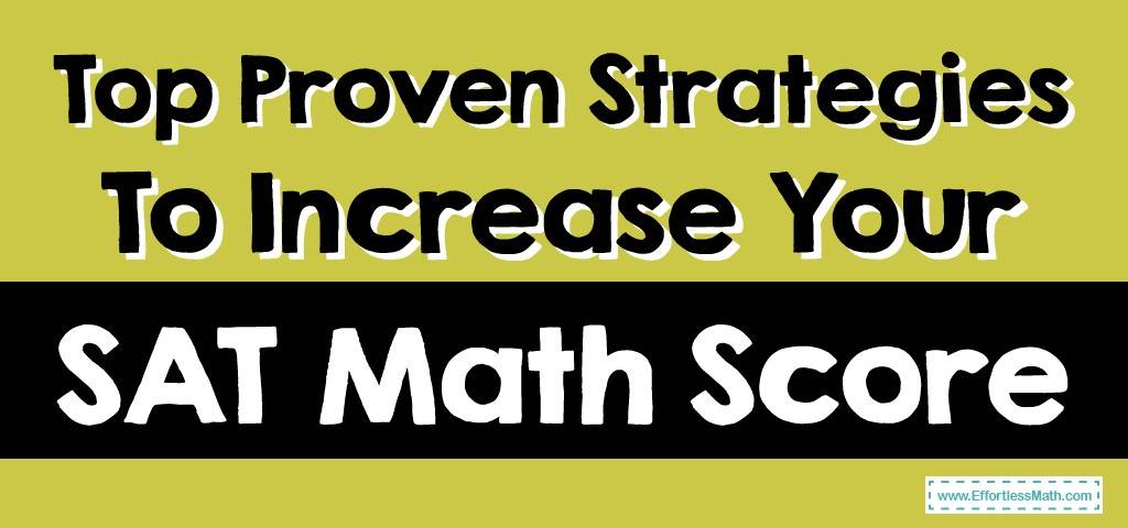 Top Proven Strategies To Increase Your SAT Math Score - Effortless Math ...