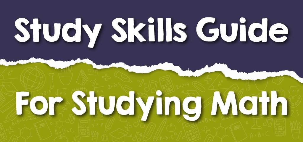 Study Skills Guide For Studying Math - Effortless Math: We Help ...