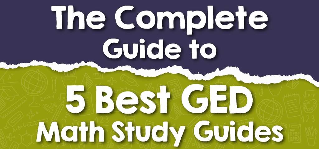 The Complete Guide to 5 Best GED Math Study Guides - Effortless Math ...