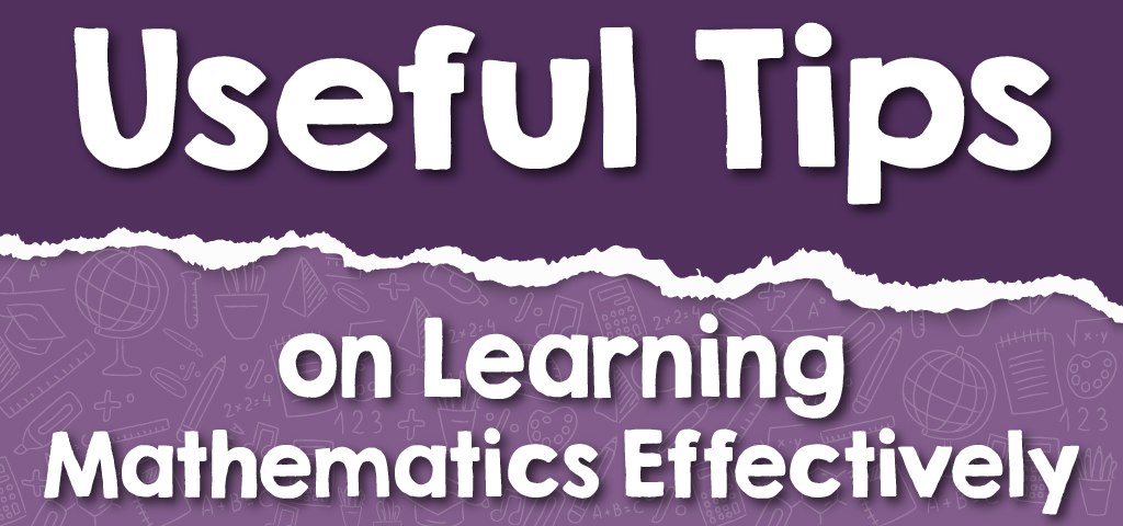 8 Useful Tips on Learning Mathematics Effectively - Effortless Math: We ...