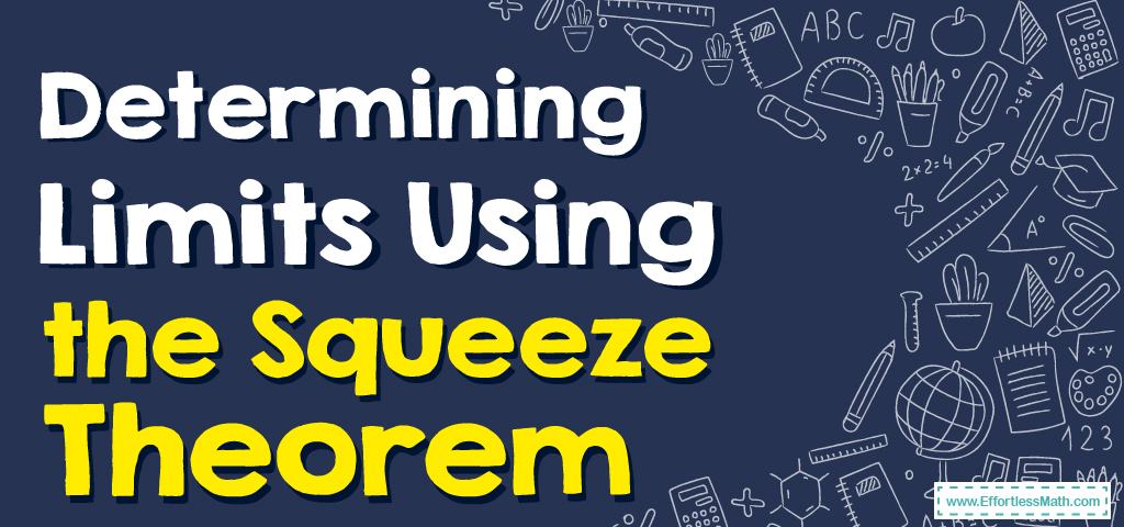 How to Determine Limits Using the Squeeze Theorem? - Effortless Math ...