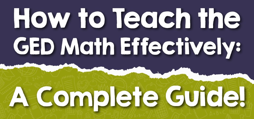 How to Teach the GED Math Effectively: A Complete Guide! - Effortless ...