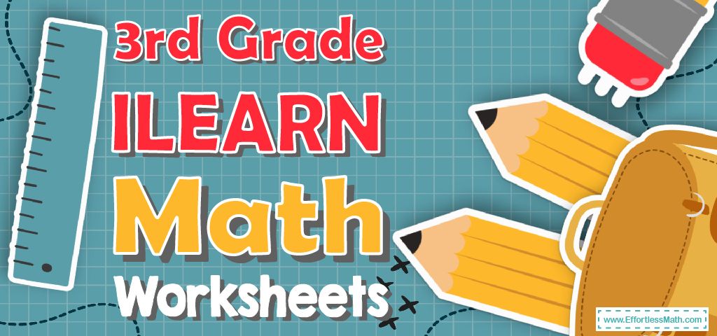3rd Grade ILEARN Math Worksheets: FREE & Printable - Effortless Math ...