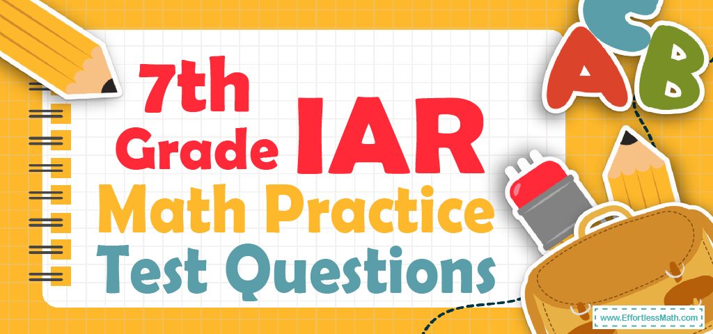7th Grade IAR Math Practice Test Questions - Effortless Math: We Help ...