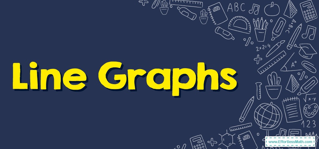 Line Graphs - Effortless Math: We Help Students Learn to LOVE Mathematics
