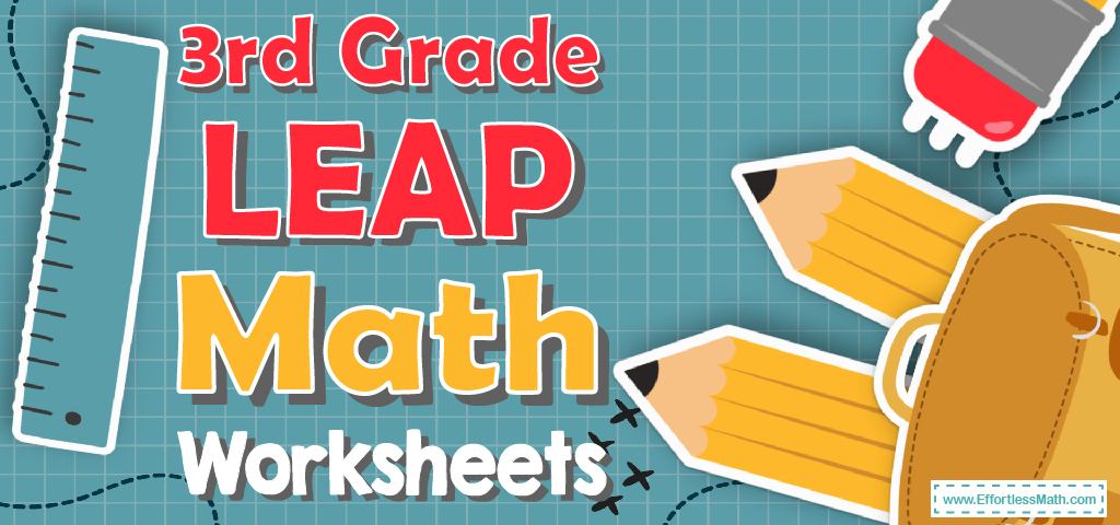 3rd Grade LEAP Math Worksheets: FREE & Printable - Effortless Math: We ...