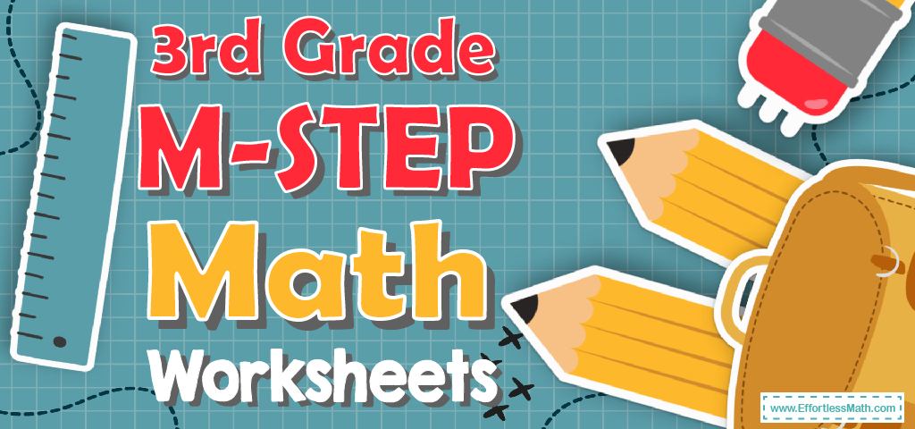 3rd Grade M-STEP Math Worksheets: FREE & Printable - Effortless Math ...