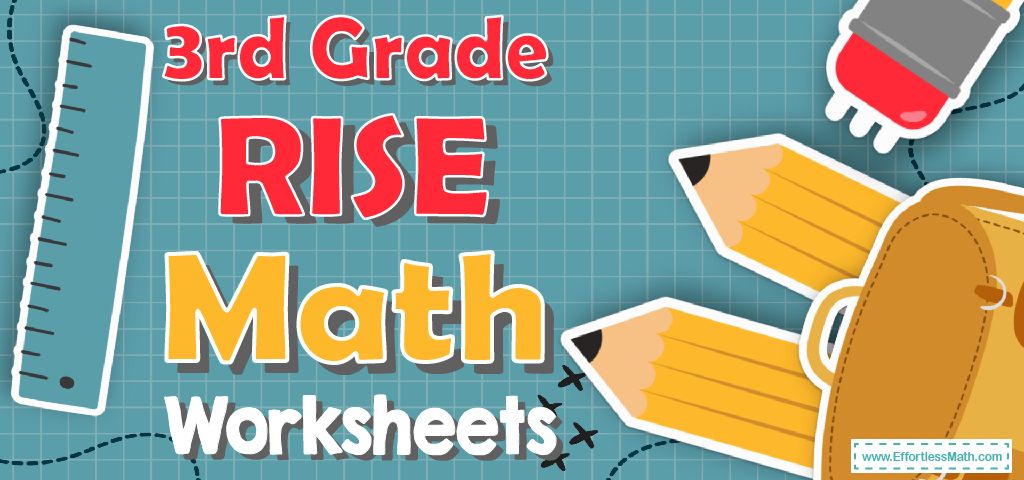 3rd Grade RISE Math Worksheets: FREE & Printable - Effortless Math: We ...