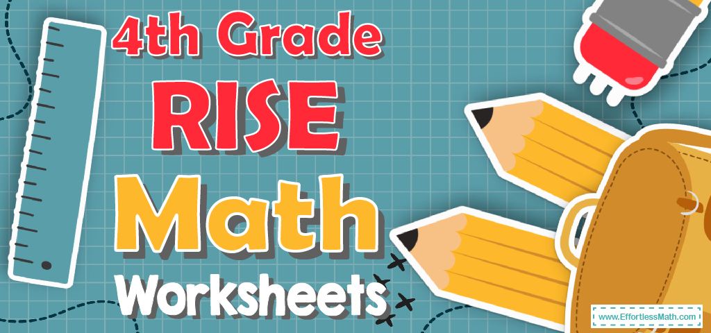 4th Grade RISE Math Worksheets: FREE & Printable - Effortless Math: We ...