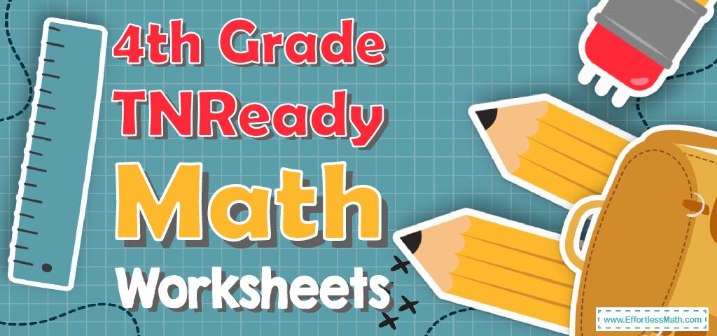 4th Grade TNReady Math Worksheets: FREE & Printable - Effortless Math ...
