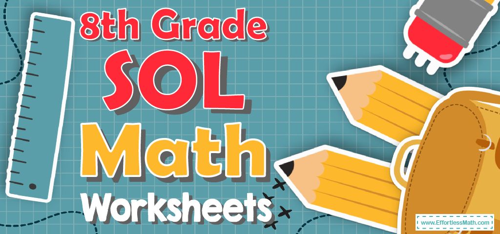 8th Grade SOL Math Worksheets: FREE & Printable - Effortless Math: We ...