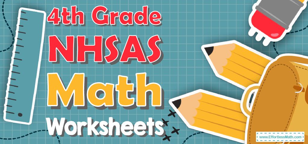 4th Grade NHSAS Math Worksheets: FREE & Printable - Effortless Math: We ...