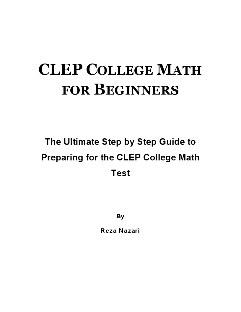 CLEP College Math for Beginners 2024: The Ultimate Step by Step Guide ...