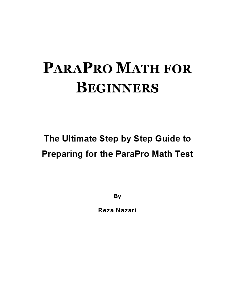 ParaPro Math for Beginners 2024: The Ultimate Step by Step Guide to ...